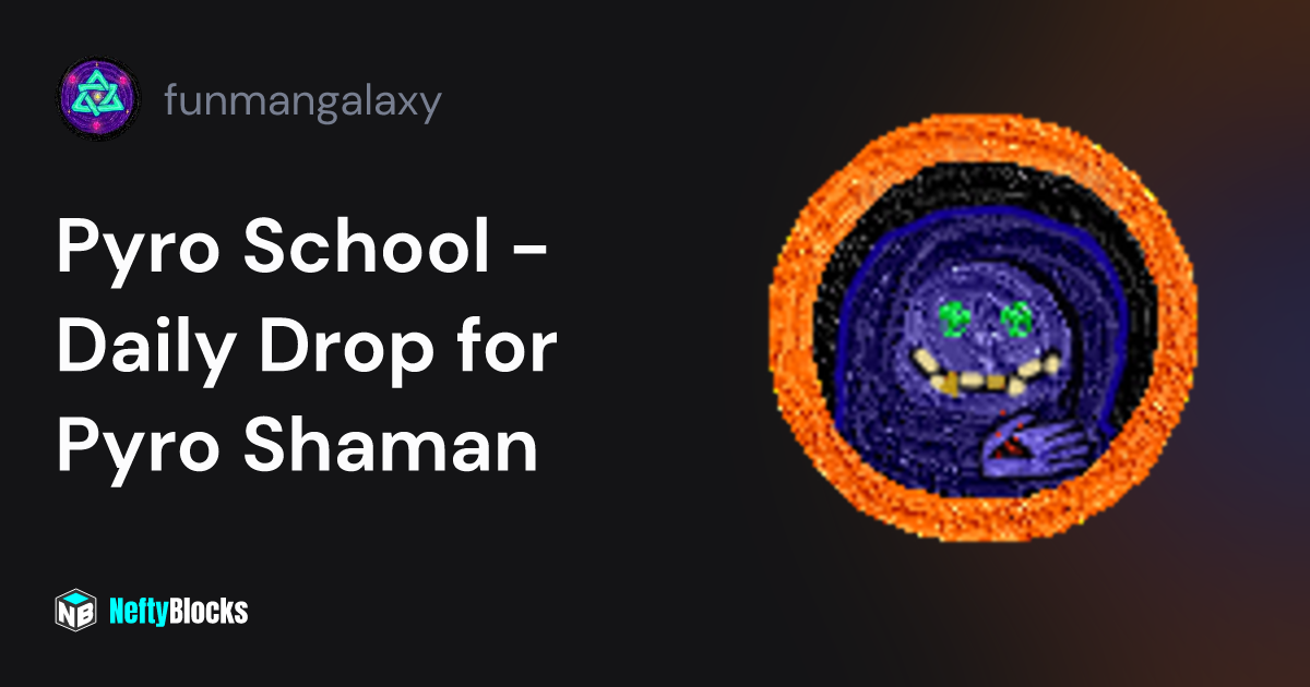 Pyro School - Daily Drop for Pyro Shaman - funmangalaxy on NeftyBlocks ...