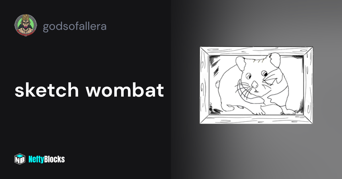 sketch wombat - godsofallera on NeftyBlocks | The #1 Trade to Earn NFT ...