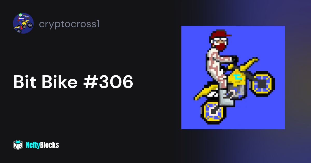 Bit Bike #306 - cryptocross1 on NeftyBlocks | The #1 Trade to Earn NFT Marketplace on WAX