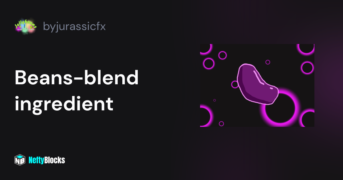 Beans-blend ingredient - byjurassicfx on NeftyBlocks | The #1 Trade to ...
