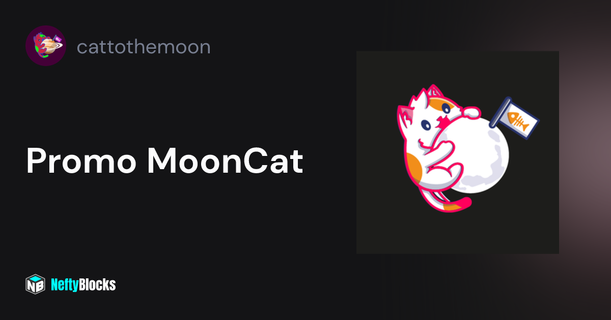 Promo MoonCat - cattothemoon on NeftyBlocks | The #1 Trade to Earn NFT ...