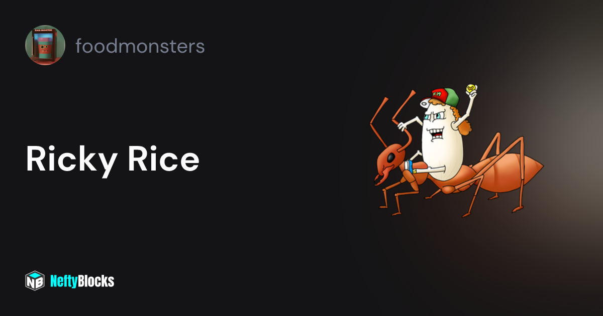 Ricky Rice - foodmonsters on NeftyBlocks | The #1 Trade to Earn NFT ...