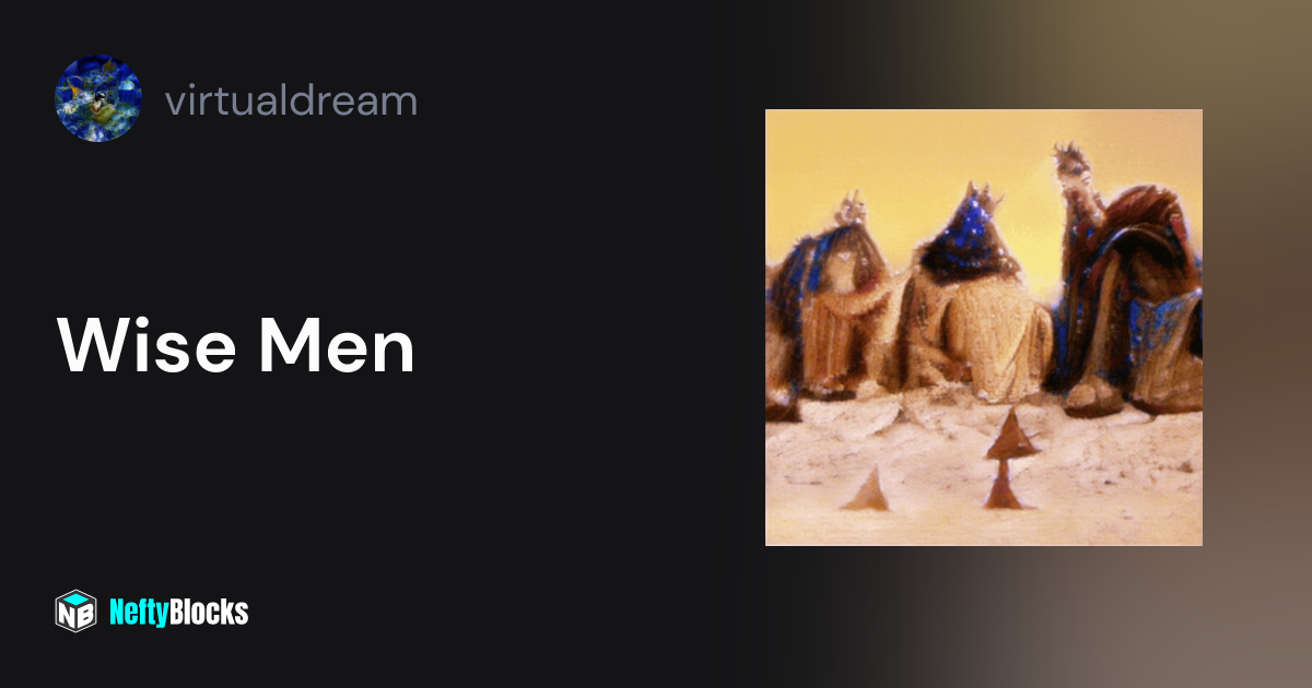 Wise Men - virtualdream on NeftyBlocks | The #1 Trade to Earn NFT ...