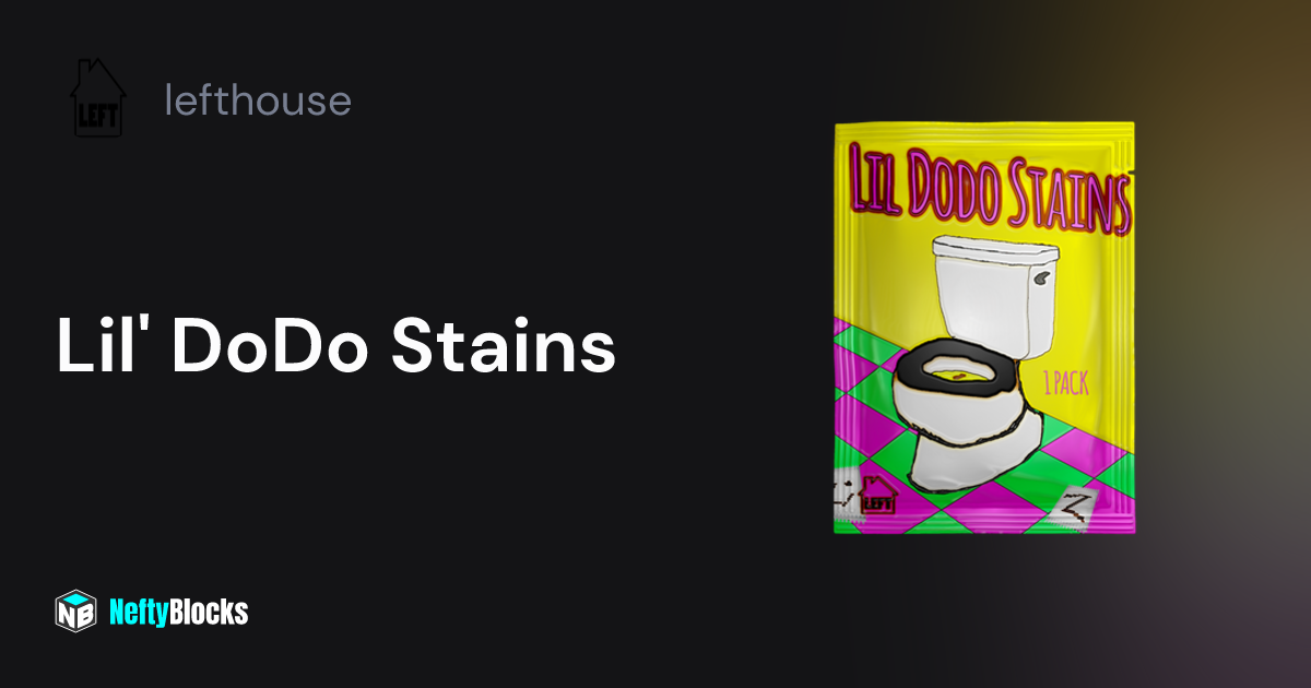 Lil' DoDo Stains - lefthouse on NeftyBlocks | The #1 Trade to Earn NFT ...