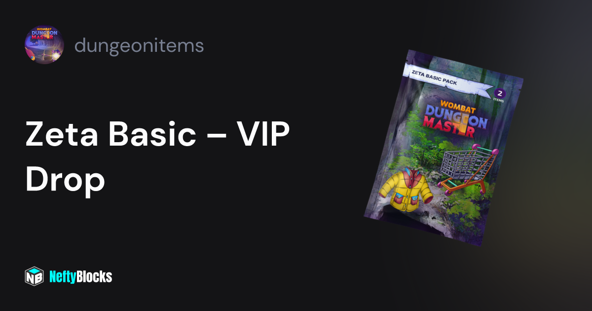 Zeta Basic – VIP Drop - dungeonitems on NeftyBlocks | The #1 Trade to ...