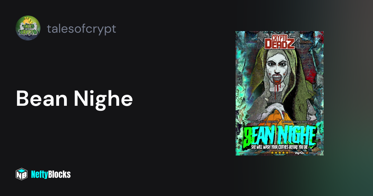 Bean Nighe - talesofcrypt on NeftyBlocks | The #1 Trade to Earn NFT Marketplace on WAX
