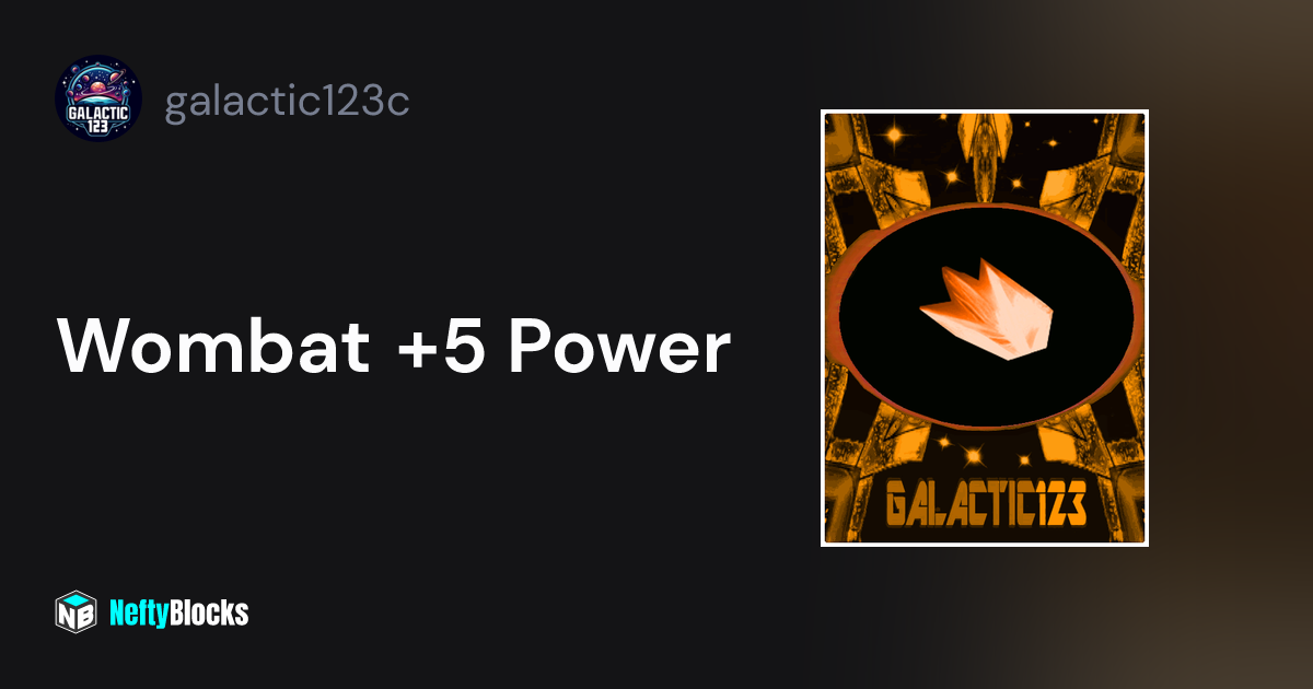 Wombat +5 Power - galactic123c on NeftyBlocks | The #1 Trade to Earn ...