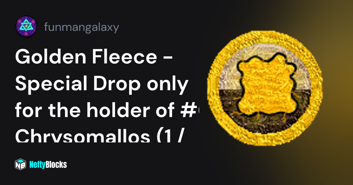 Golden Fleece - Special Drop only for the holder of #600297 ...