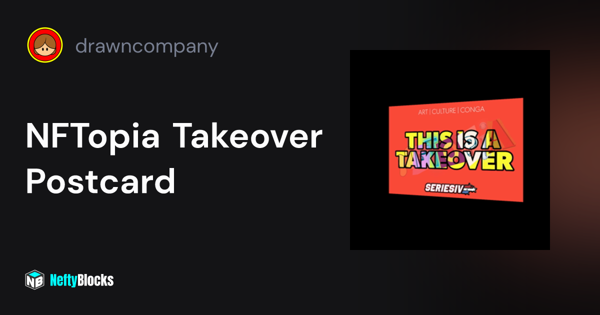 NFTopia Takeover Postcard - drawncompany on NeftyBlocks | The #1 Trade to Earn NFT Marketplace ...