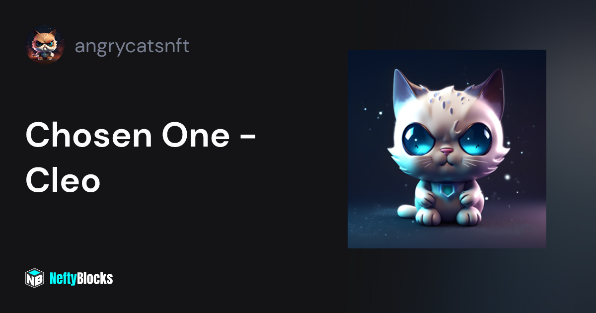 Chosen One - Cleo - angrycatsnft on NeftyBlocks | The #1 Trade to Earn NFT Marketplace on WAX