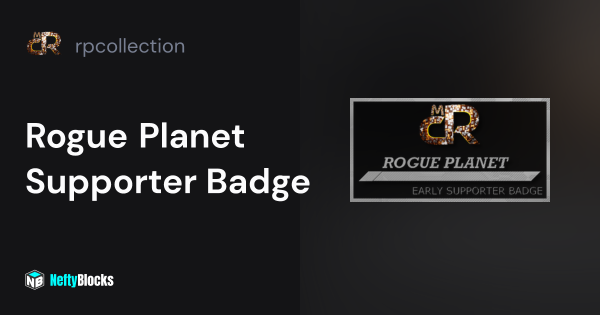 Rogue Planet Supporter Badge - rpcollection on NeftyBlocks | The #1 ...