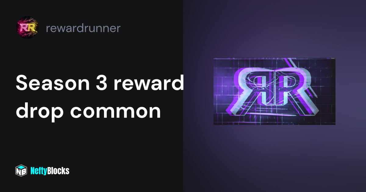Season 3 reward drop common - rewardrunner on NeftyBlocks | The #1 ...