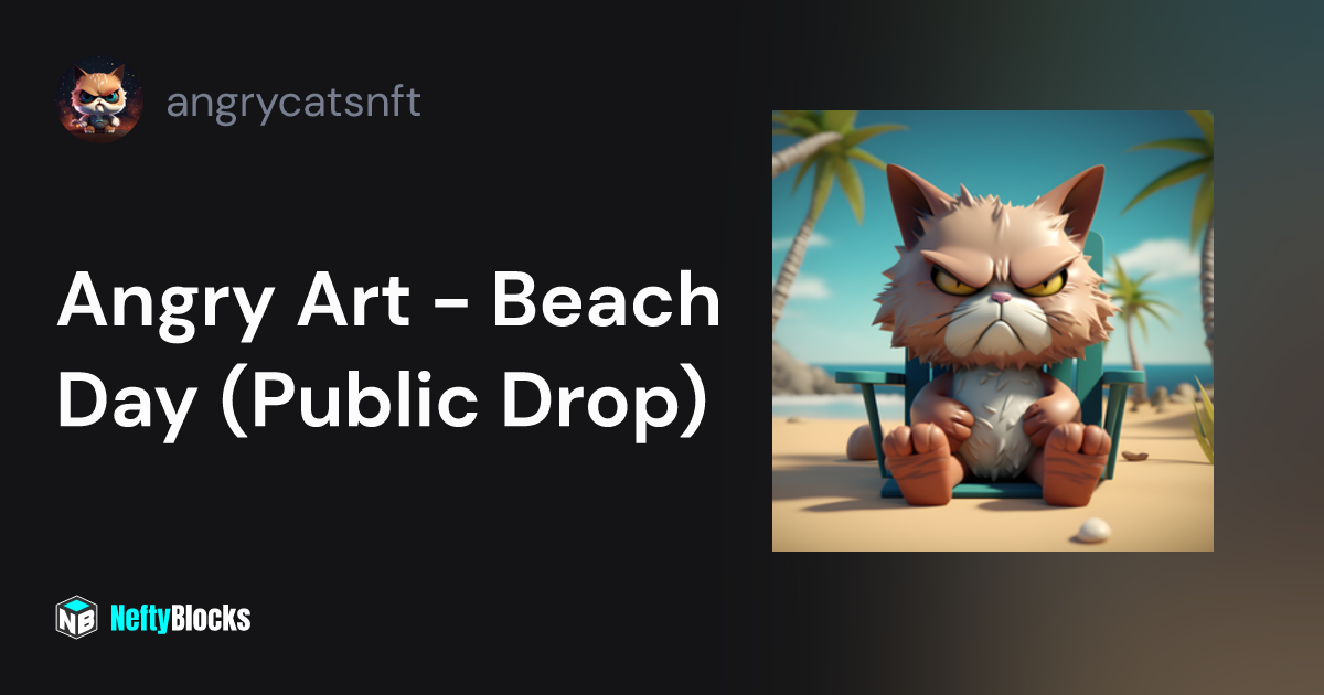 Angry Art - Beach Day (Public Drop) - angrycatsnft on NeftyBlocks | The ...