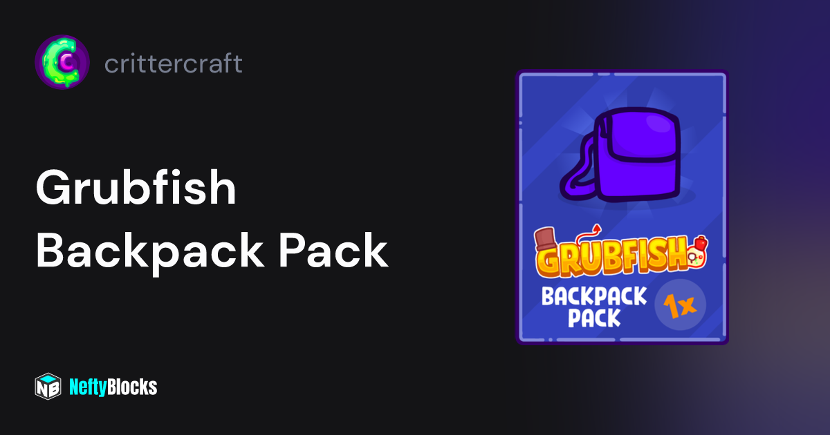 Grubfish Backpack Pack - crittercraft on NeftyBlocks | The #1 Trade to ...