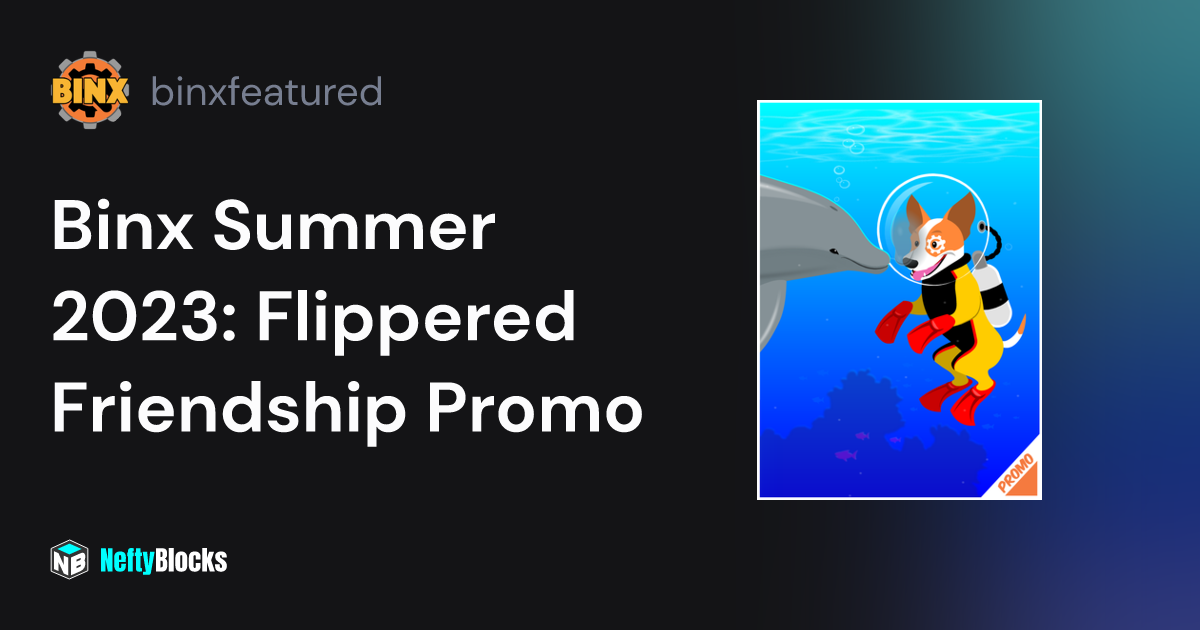 Binx Summer 2023: Flippered Friendship Promo - binxfeatured on NeftyBlocks | The #1 Trade to ...