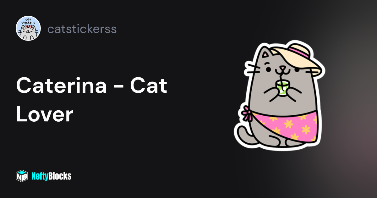 Caterina - Cat Lover - catstickerss on NeftyBlocks | The #1 Trade to Earn NFT Marketplace on WAX