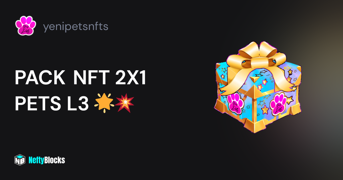 PACK NFT 2X1 PETS L3 🌟💥 - yenipetsnfts on NeftyBlocks | The #1 Trade to ...
