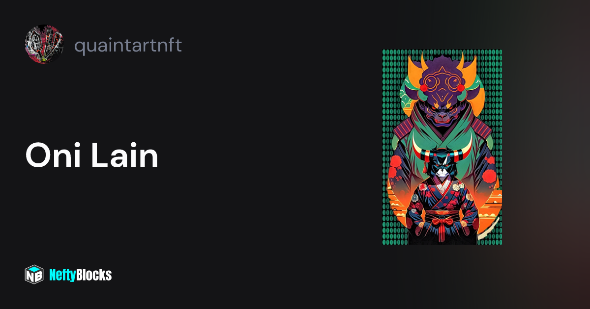 Oni Lain - quaintartnft on NeftyBlocks | The #1 Trade to Earn NFT ...