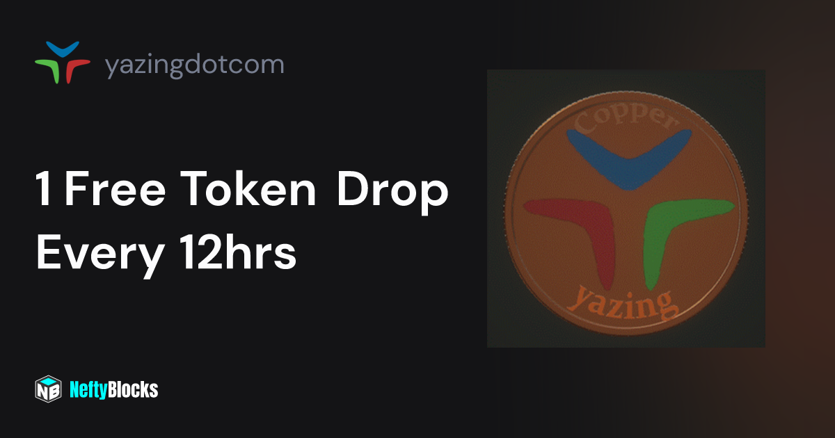 1 Free Token Drop Every 12hrs - yazingdotcom on NeftyBlocks | The #1 ...