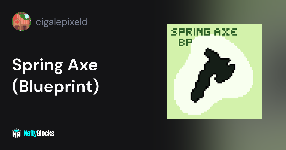 Spring Axe (Blueprint) - cigalepixeld on NeftyBlocks | The #1 Trade to ...