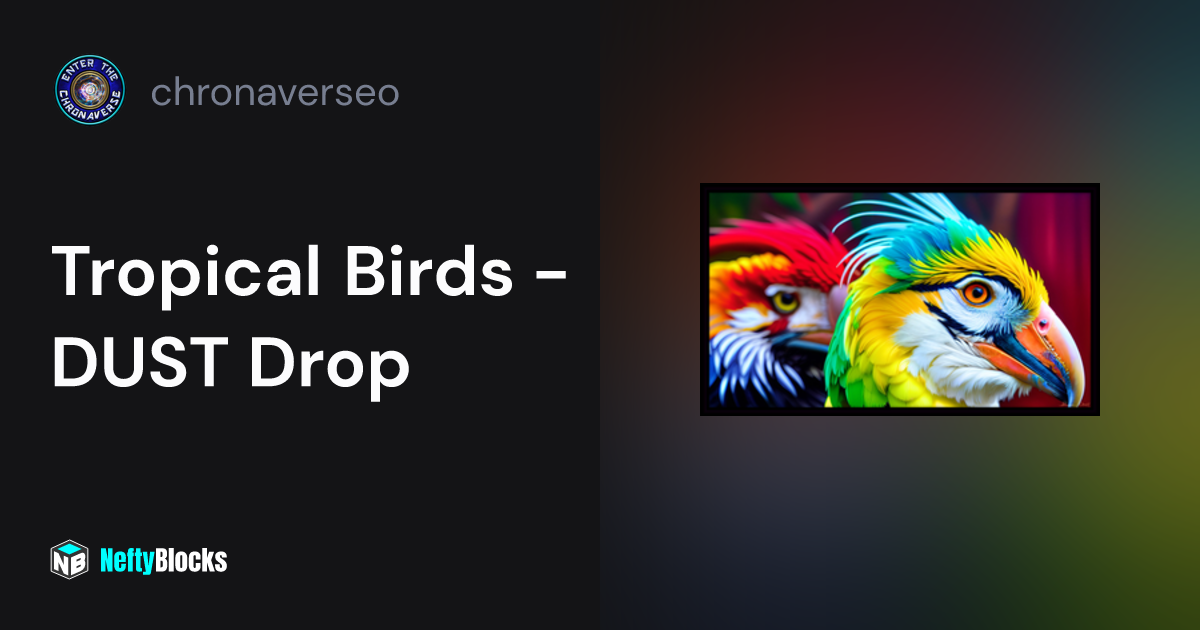 Tropical Birds - DUST Drop - chronaverseo on NeftyBlocks | The #1 Trade ...