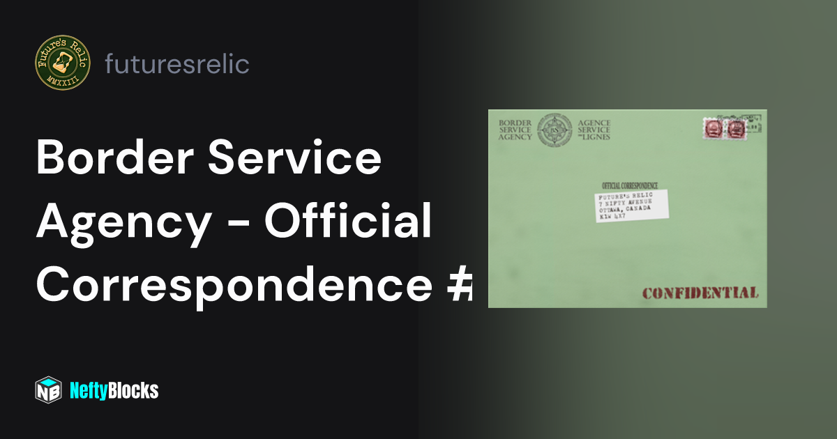 Border Service Agency - Official Correspondence #02 - futuresrelic on ...
