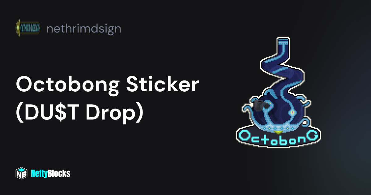 Octobong Sticker (DU$T Drop) - nethrimdsign on NeftyBlocks | The #1 ...