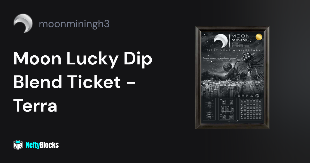 Moon Lucky Dip Blend Ticket - Terra - moonminingh3 on NeftyBlocks | The ...
