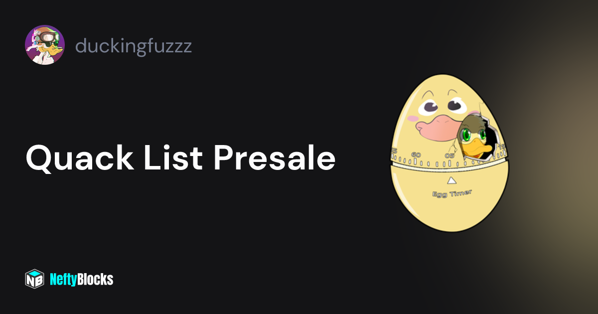 Quack List Presale - duckingfuzzz on NeftyBlocks | The #1 Trade to Earn NFT Marketplace on WAX
