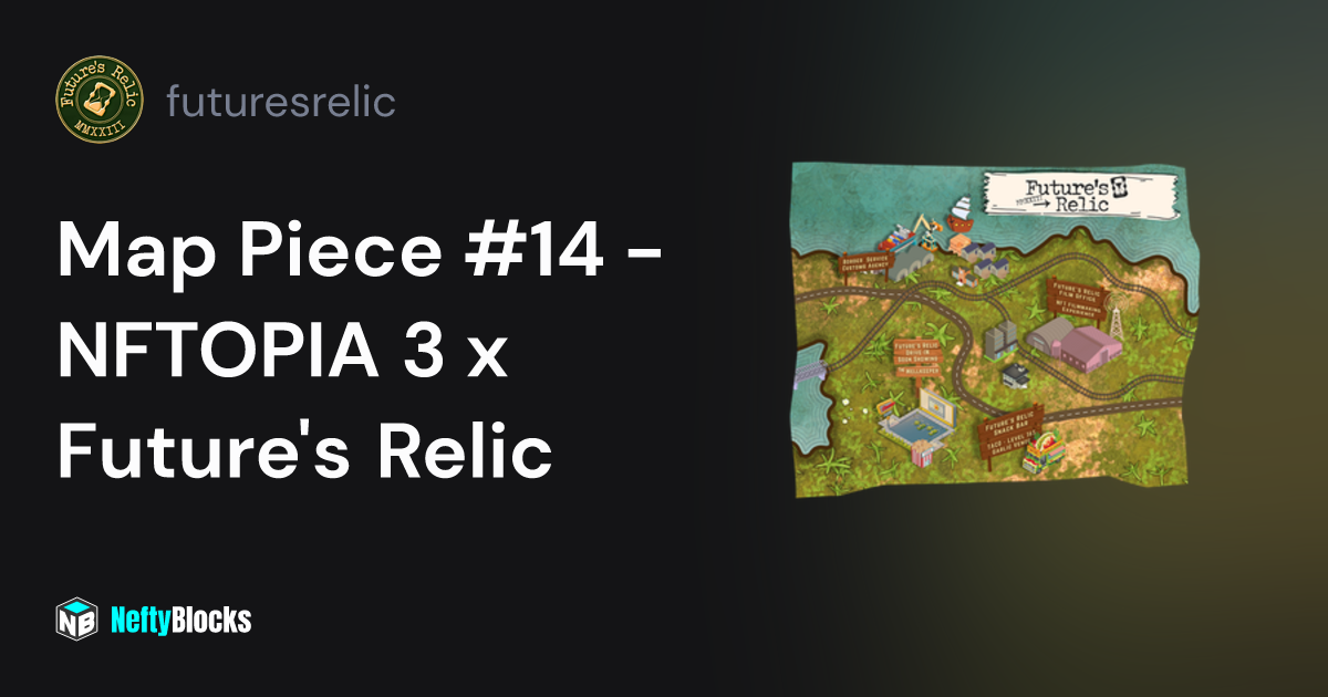Map Piece #14 - NFTOPIA 3 x Future's Relic - futuresrelic on ...