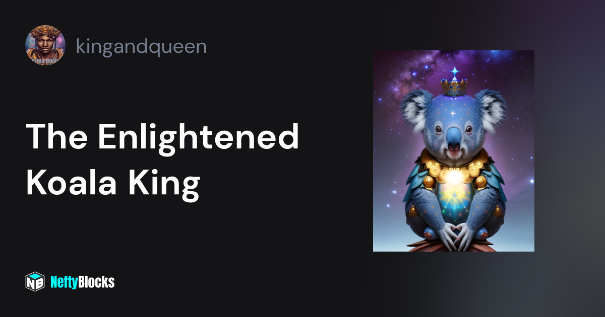 The Enlightened Koala King - kingandqueen on NeftyBlocks | The #1 Trade ...