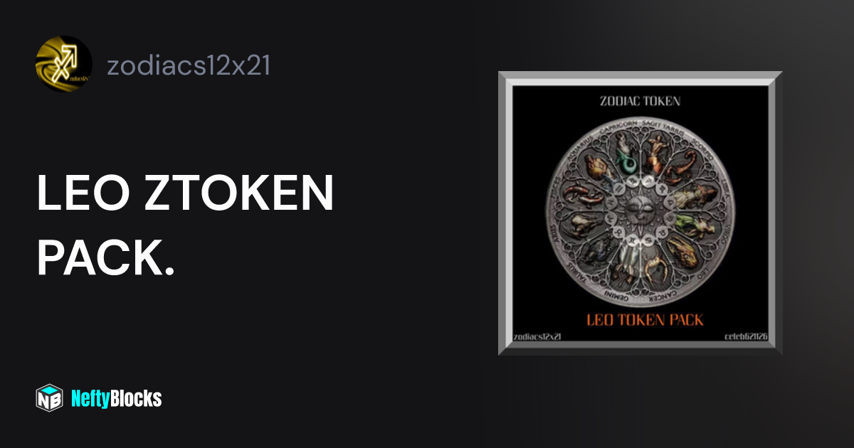 LEO ZTOKEN PACK. - zodiacs12x21 on NeftyBlocks | The #1 Trade to Earn ...