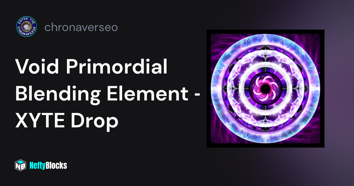 Void Primordial Blending Element - XYTE Drop - chronaverseo on ...