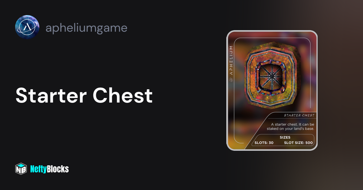 Starter Chest - apheliumgame on NeftyBlocks | The #1 Trade to Earn NFT ...