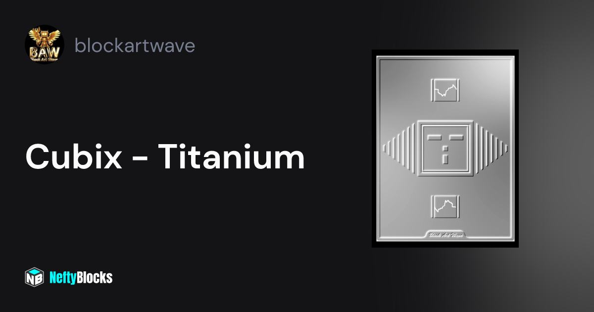 Cubix - Titanium - blockartwave on NeftyBlocks | The #1 Trade to Earn ...