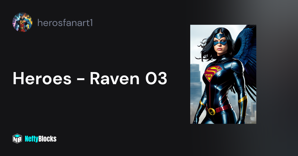 Heroes - Raven 03 - herosfanart1 on NeftyBlocks | The #1 Trade to Earn ...