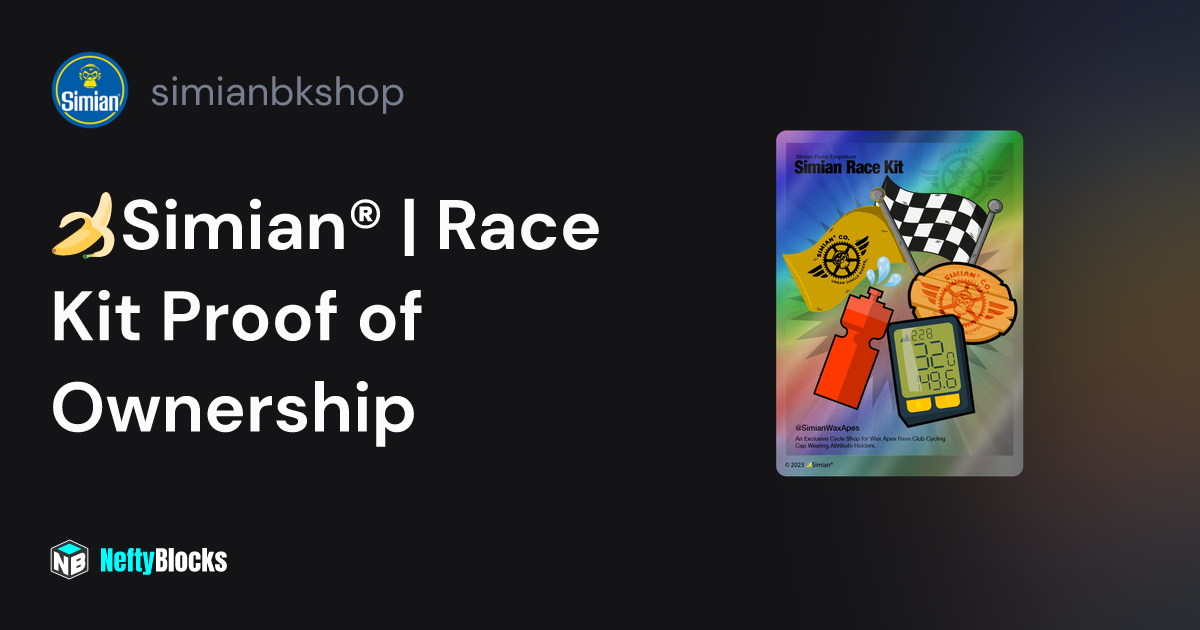 🍌Simian® | Race Kit Proof of Ownership - simianbkshop on NeftyBlocks ...