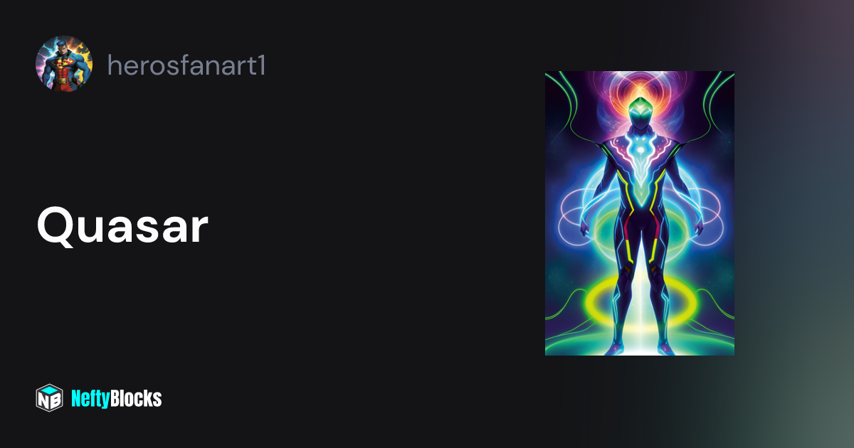 Quasar - herosfanart1 on NeftyBlocks | The #1 Trade to Earn NFT ...