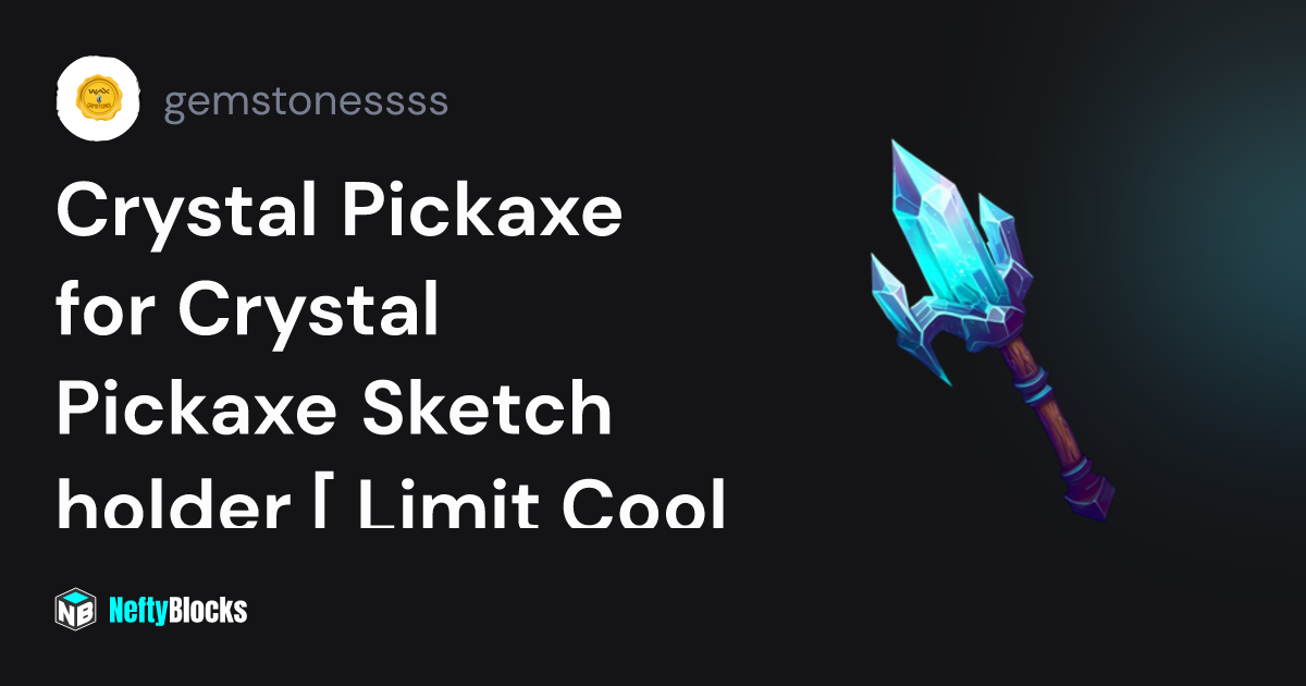Crystal Pickaxe for Crystal Pickaxe Sketch holder [ Limit Cool Down 1 ...