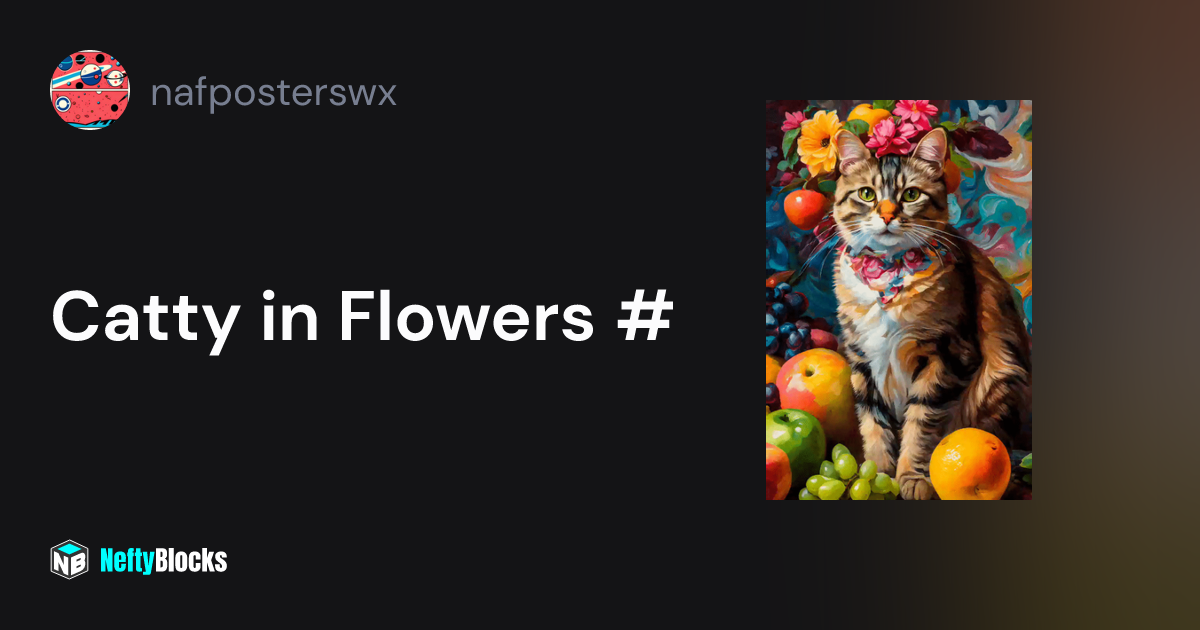 Catty in Flowers #4 - nafposterswx on NeftyBlocks | The #1 Trade to ...