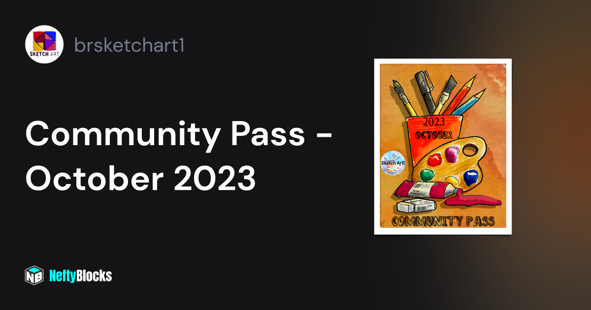 Community Pass - October 2023 - brsketchart1 on NeftyBlocks | The #1 ...