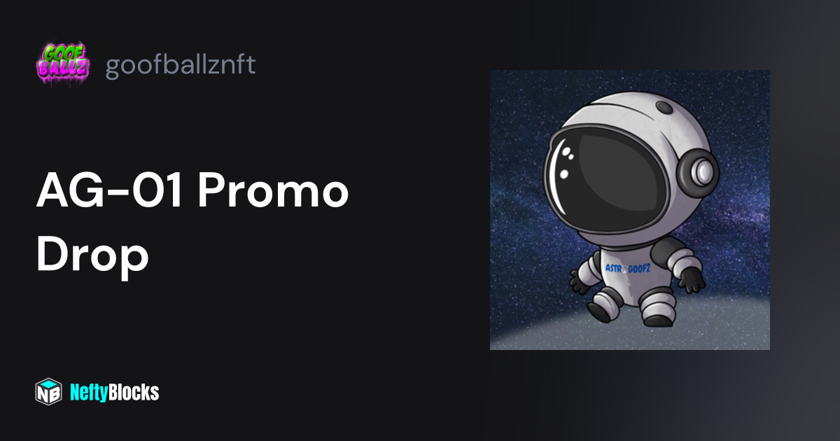 AG-01 Promo Drop - goofballznft on NeftyBlocks | The #1 Trade to Earn ...