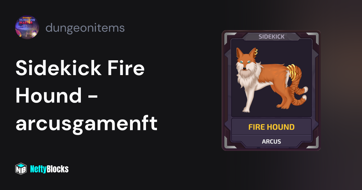 Sidekick Fire Hound - arcusgamenft - dungeonitems on NeftyBlocks | The ...
