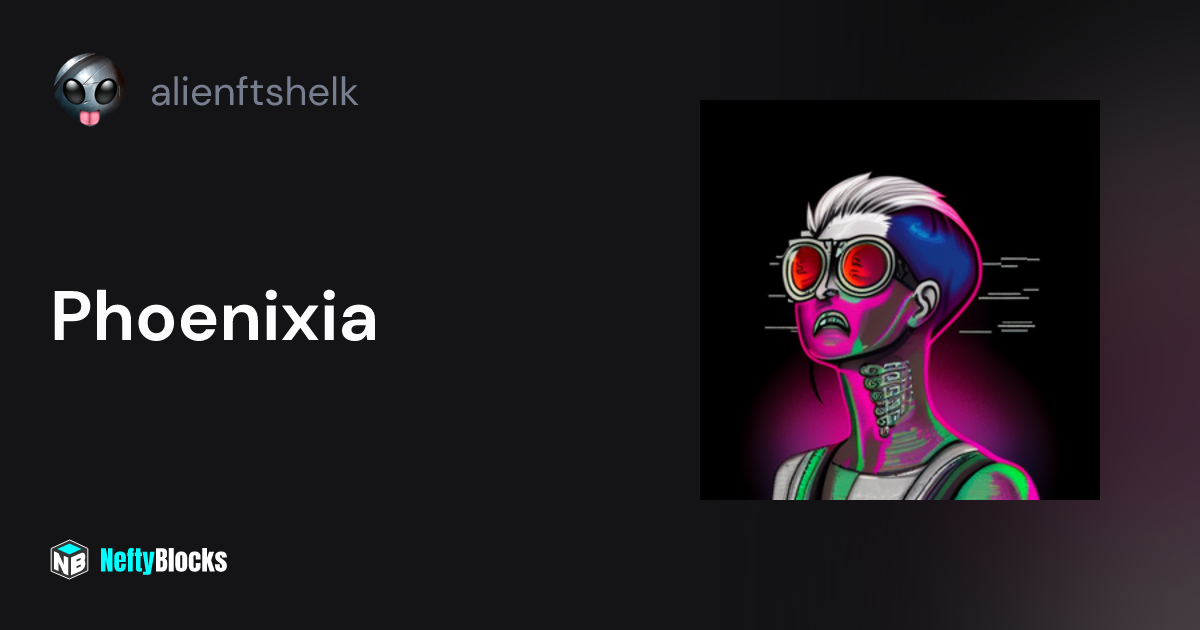 Phoenixia - alienftshelk on NeftyBlocks | The #1 Trade to Earn NFT ...