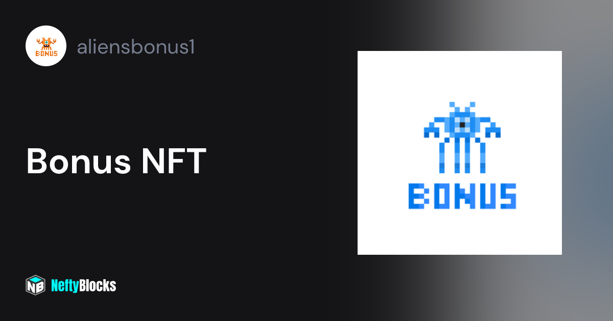 Bonus NFT - aliensbonus1 on NeftyBlocks | The #1 Trade to Earn NFT ...