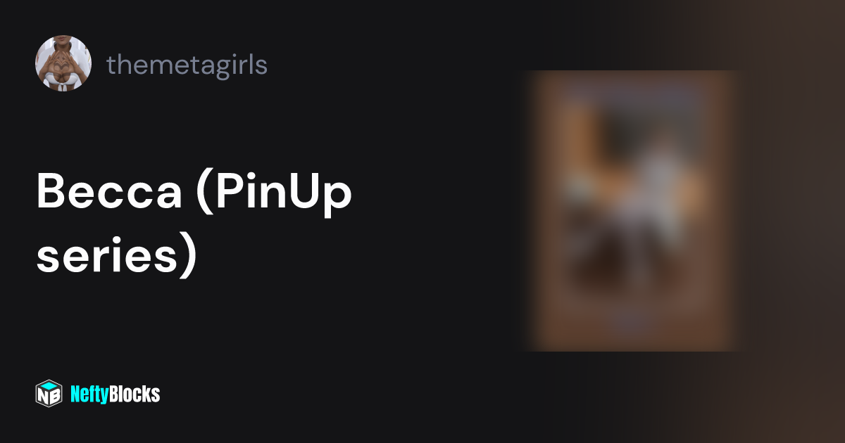 Becca (PinUp series) - themetagirls on NeftyBlocks | The #1 Trade to ...