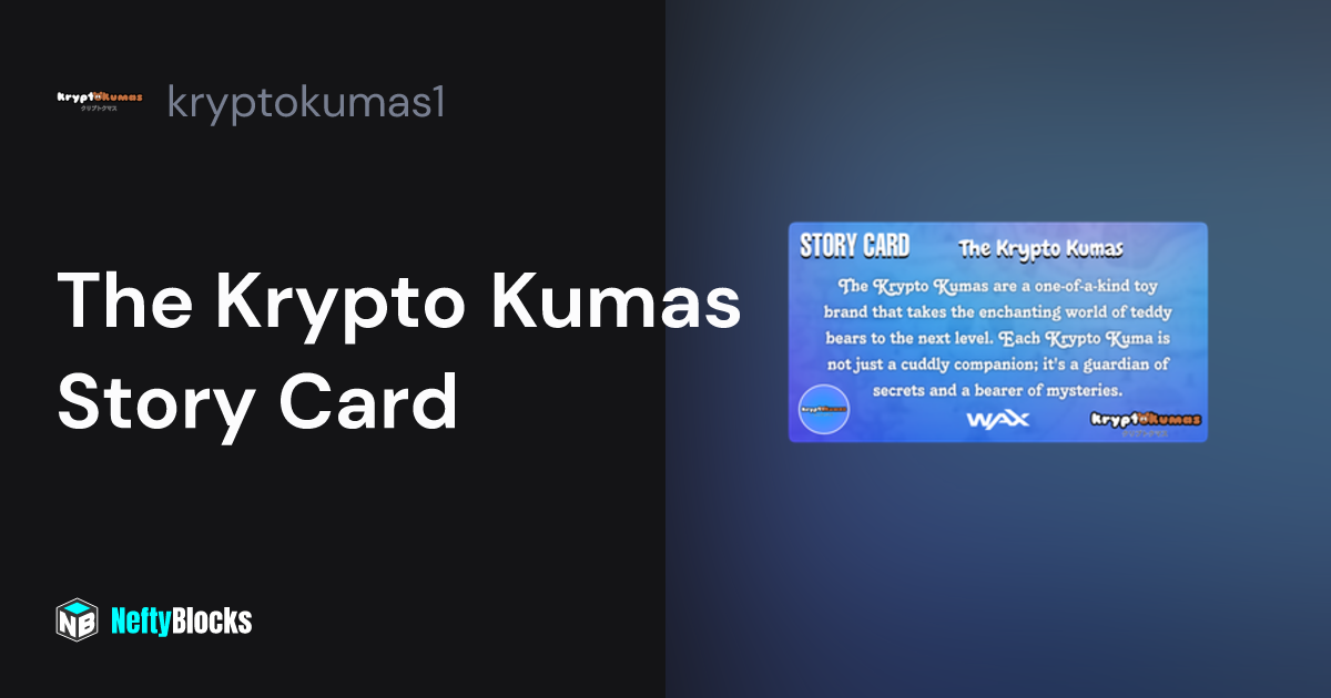 The Krypto Kumas Story Card - kryptokumas1 on NeftyBlocks | The #1 ...