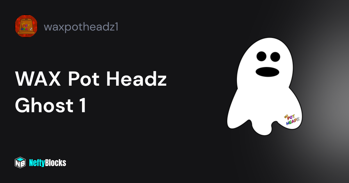 WAX Pot Headz Ghost 1 - waxpotheadz1 on NeftyBlocks | The #1 Trade to ...