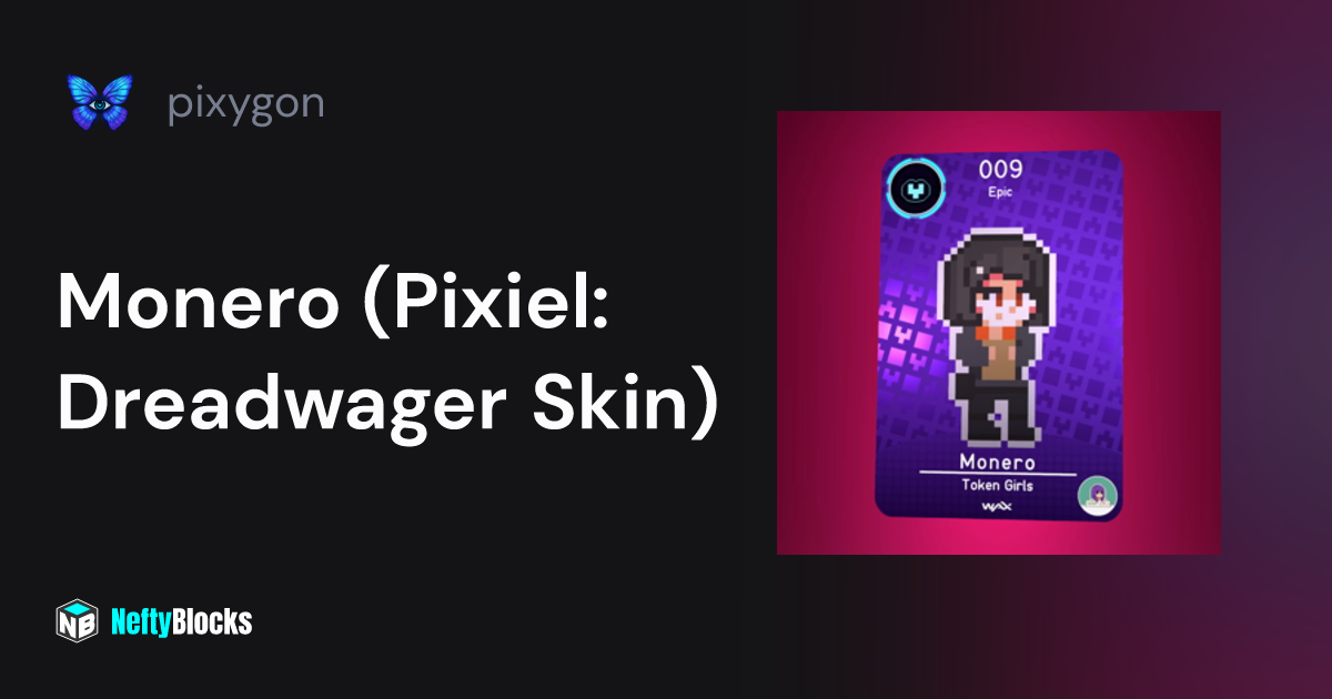 Monero (Pixiel: Dreadwager Skin) - pixygon on NeftyBlocks | The #1 ...