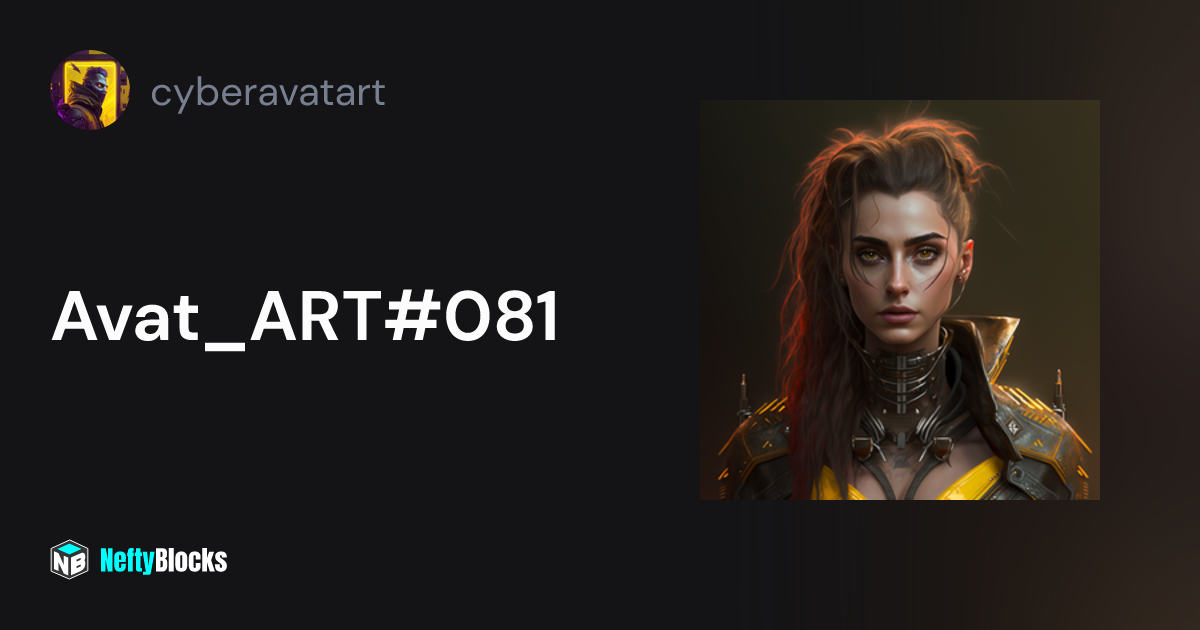 Avat_ART#081 - cyberavatart on NeftyBlocks | The #1 Trade to Earn NFT Marketplace on WAX